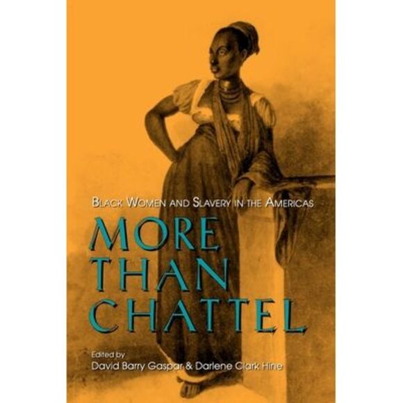 David B. Gaspar | Other | More Than Chattel Black Women And Slavery In ...